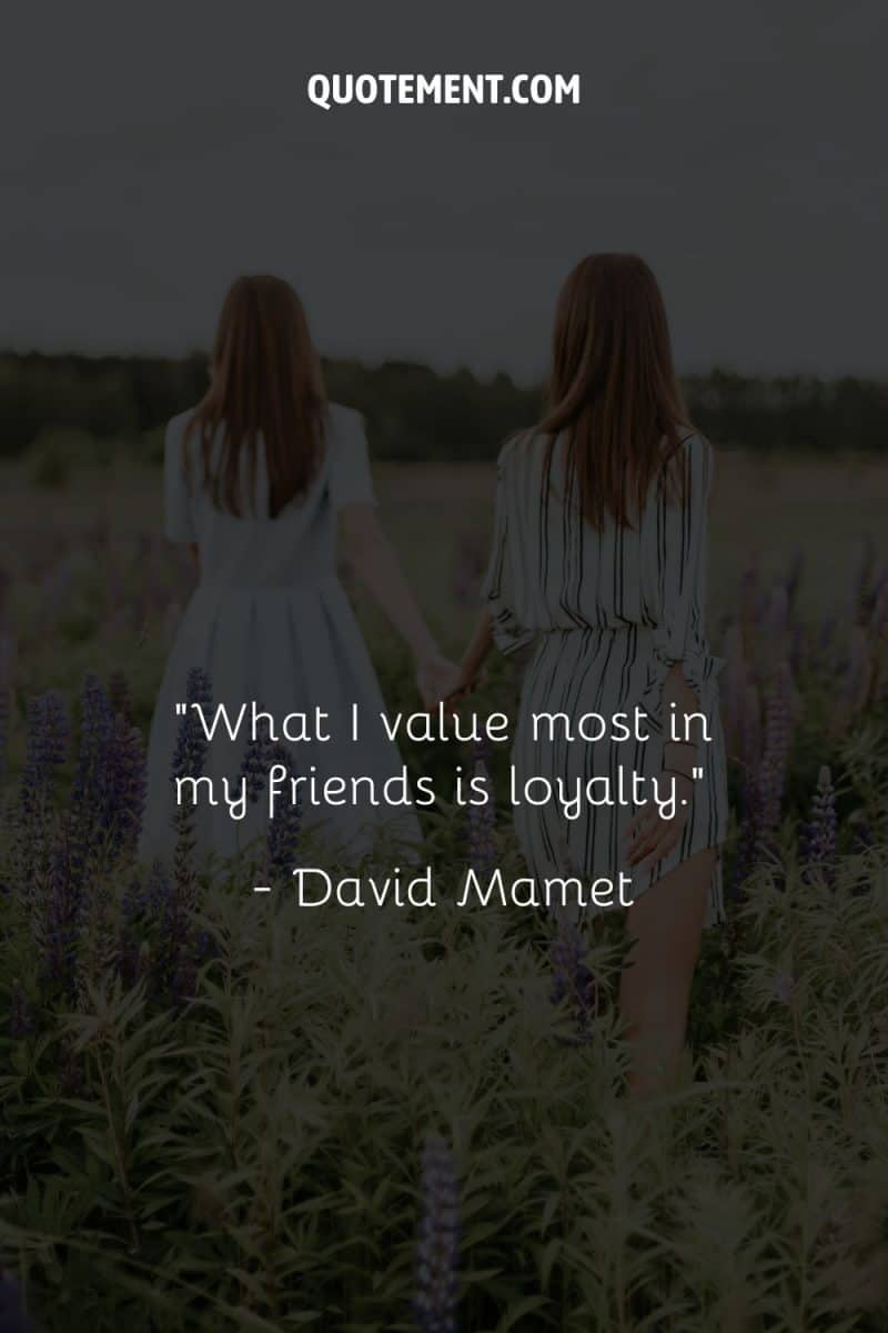130 Loyalty Quotes On A Virtue Worth More Than Gold