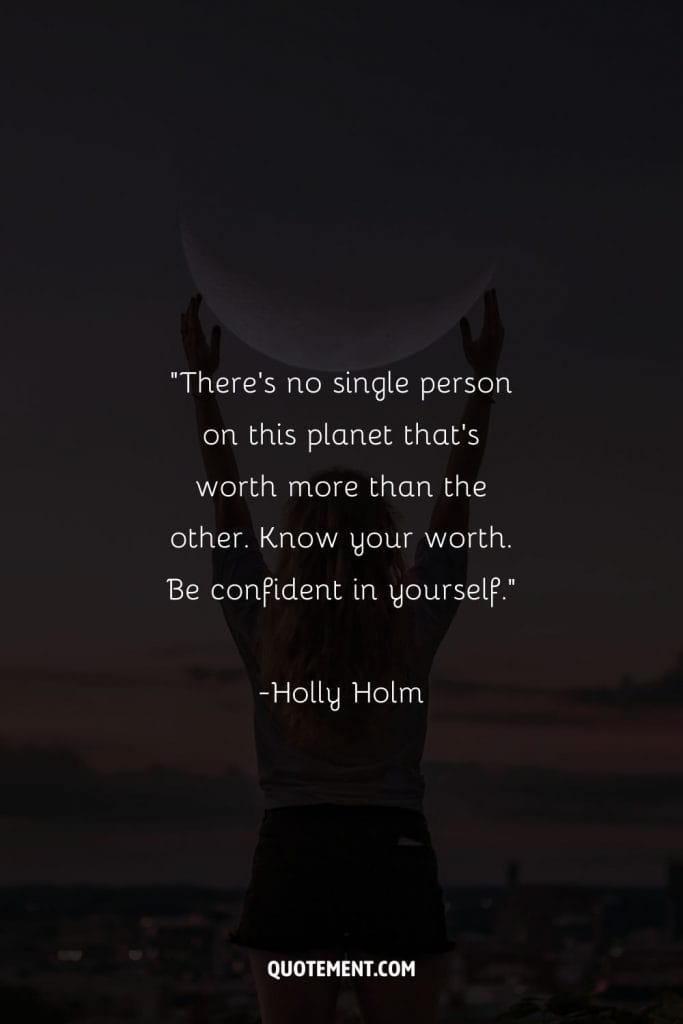 130 Self Worth Quotes To Remind You Of Your Greatness