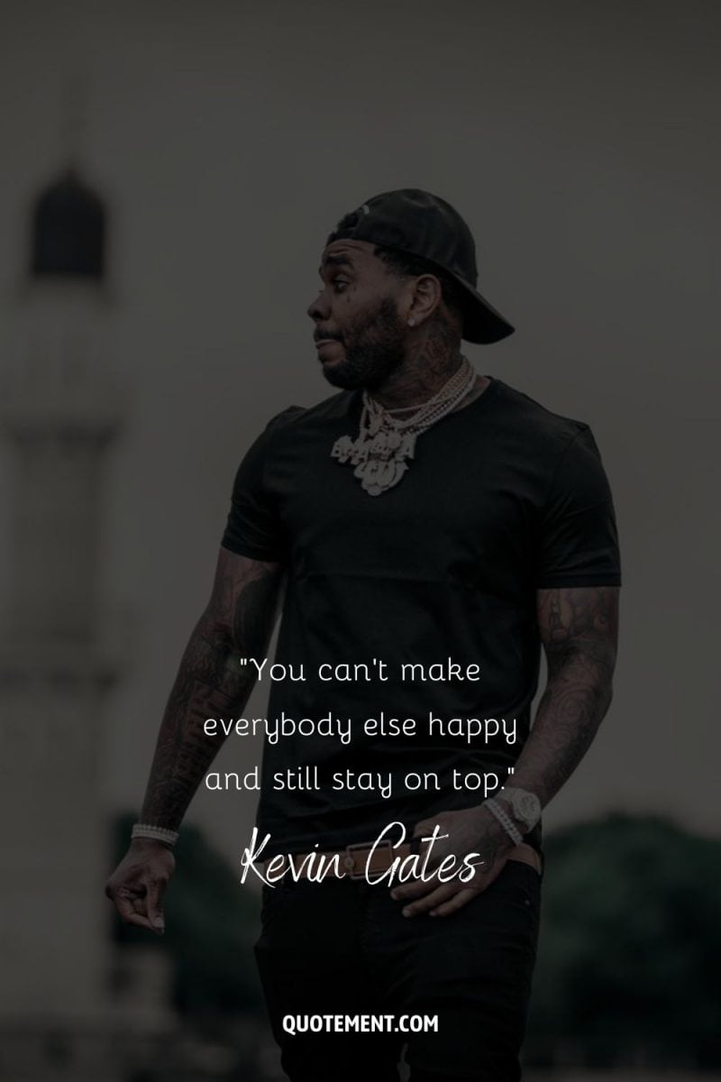 List Of 160 Most Inspirational Kevin Gates Quotes