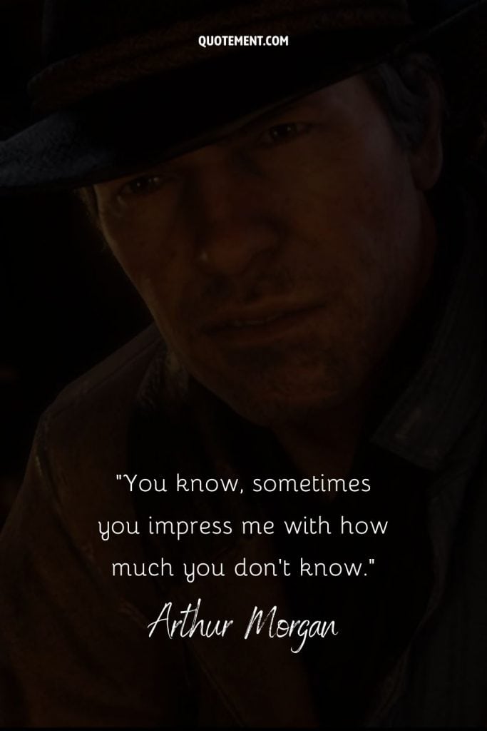 80 Unforgettable Arthur Morgan Quotes On Life And Survival
