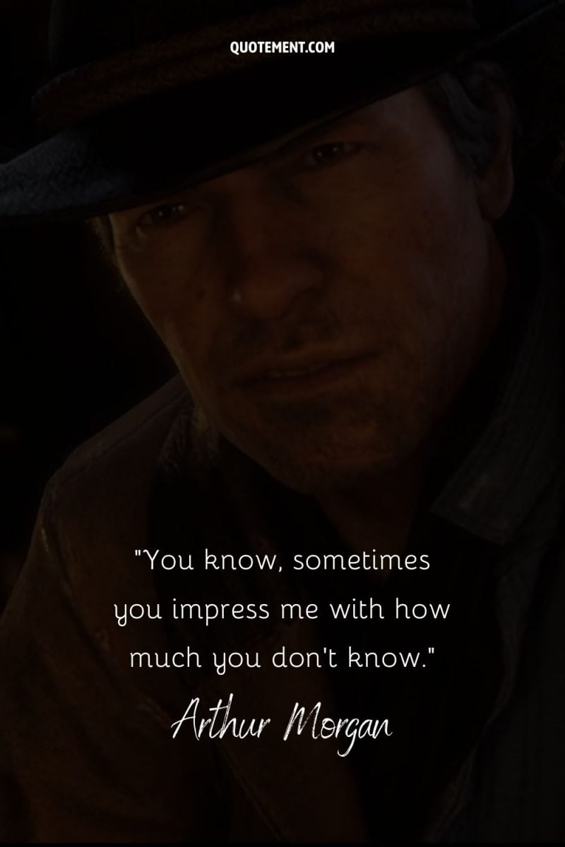 80 Unforgettable Arthur Morgan Quotes On Life And Survival