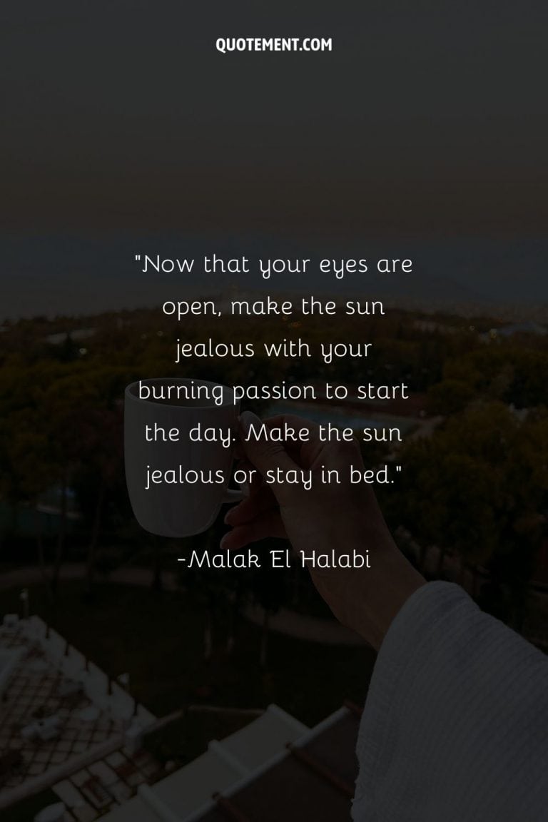 220 Empowering Good Morning Quotes To Embrace The Day