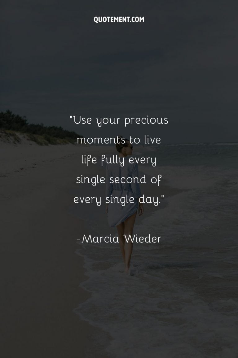 150 Living In This Moment Quotes To Embrace The Here & Now