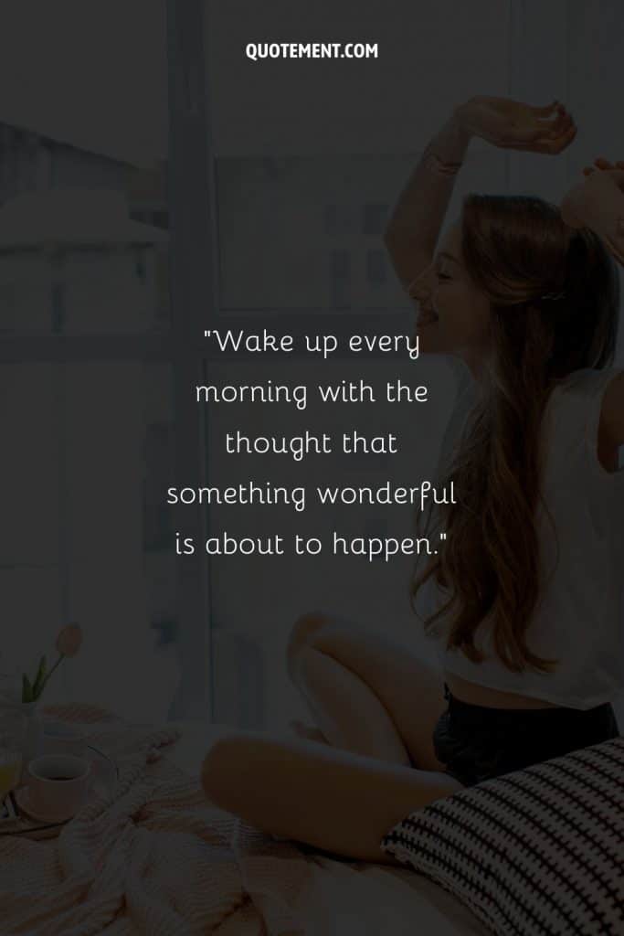 220 Empowering Good Morning Quotes To Embrace The Day