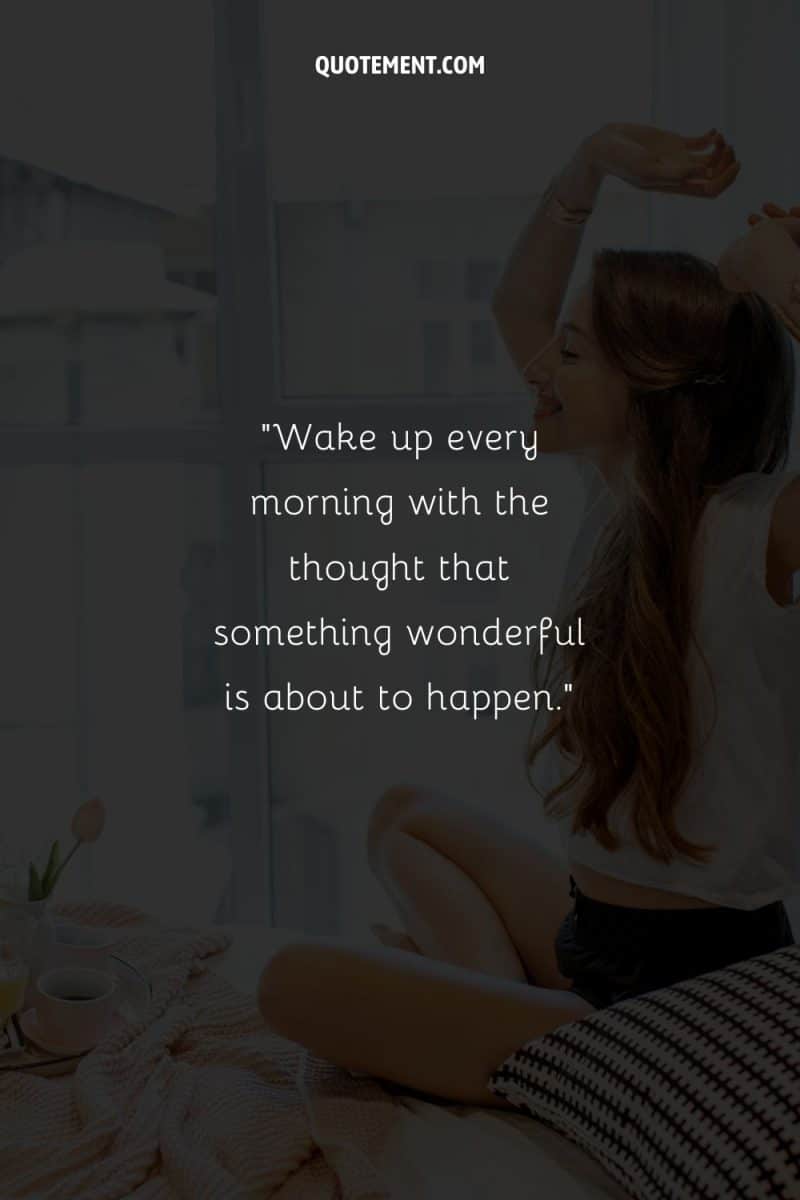 220 Empowering Good Morning Quotes To Embrace The Day
