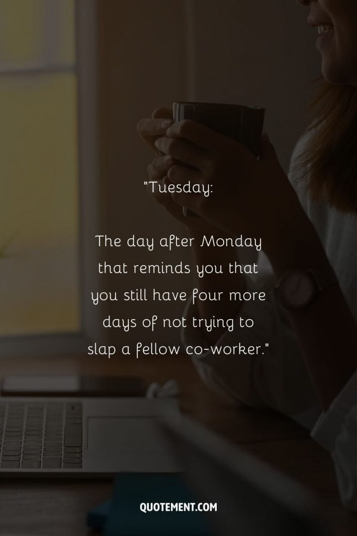 70 Funny Tuesday Quotes To Chase Away The Tuesday Blues