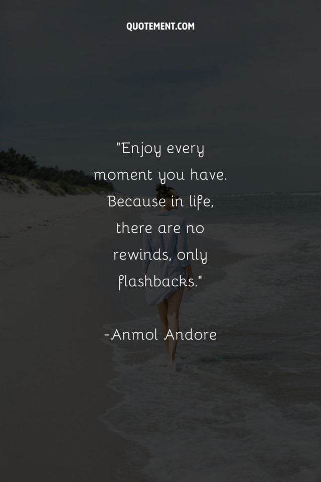 150 Living In This Moment Quotes To Embrace The Here & Now