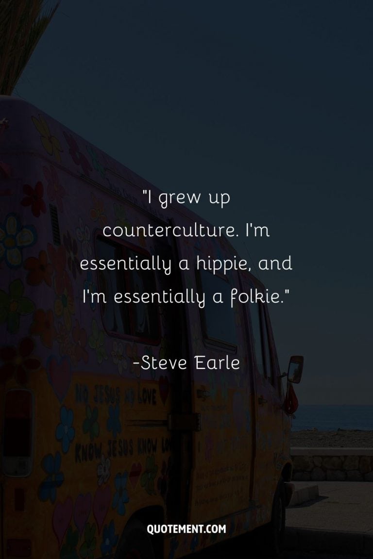 170 Iconic Hippie Quotes To Embrace A Free-Spirited Life