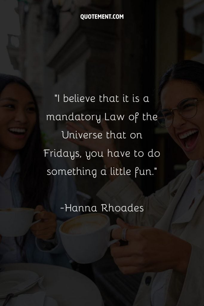 100 Funny Friday Quotes To Embrace The Weekend Vibes