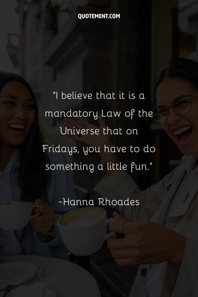 100 Funny Friday Quotes To Embrace The Weekend Vibes