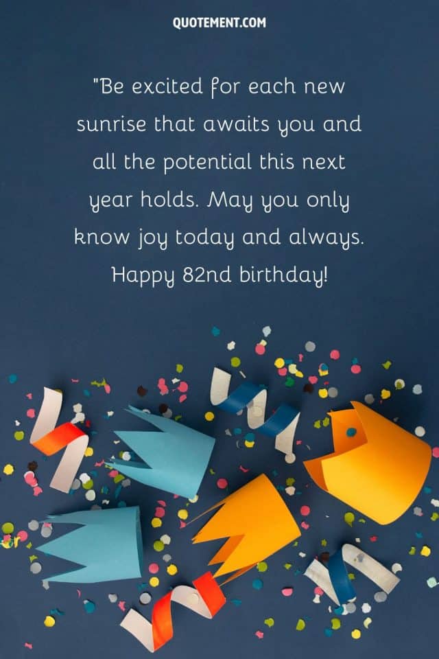 120 Happy 82nd Birthday Wishes For An Extraordinary Life