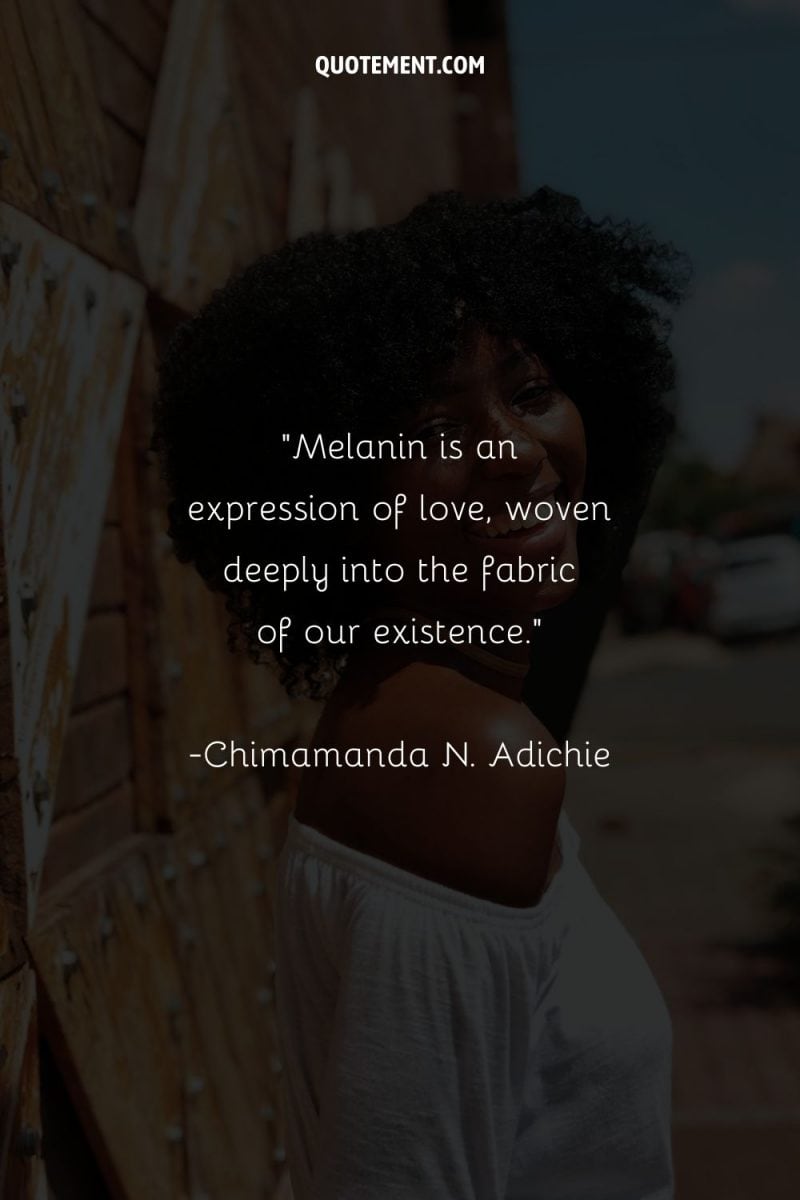 80 Best Melanin Quotes Celebrating Beauty In All Shades