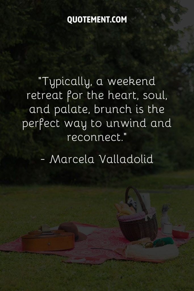 120 Weekend Motivational Quotes To Make The Most Out Of It