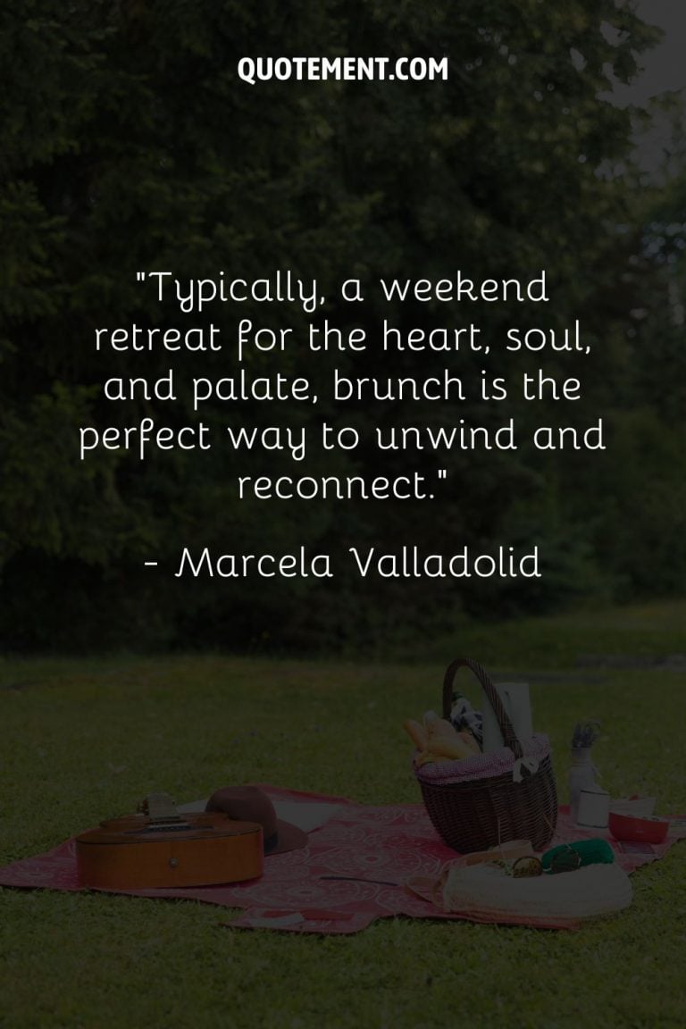 120 Weekend Motivational Quotes To Make The Most Out Of It