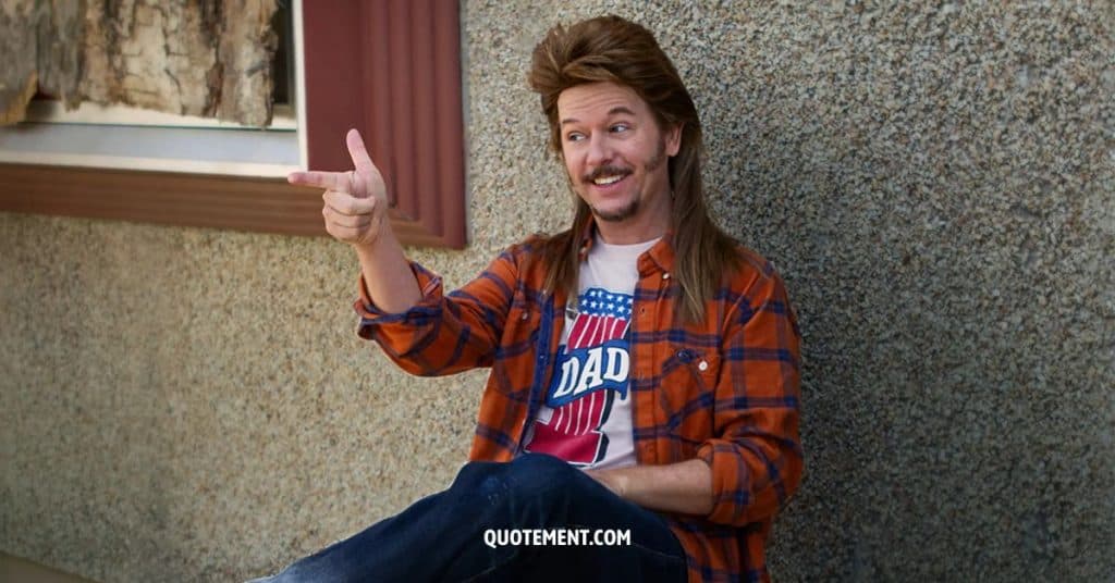 50 Joe Dirt Quotes That Will Make Your Day Dirtier