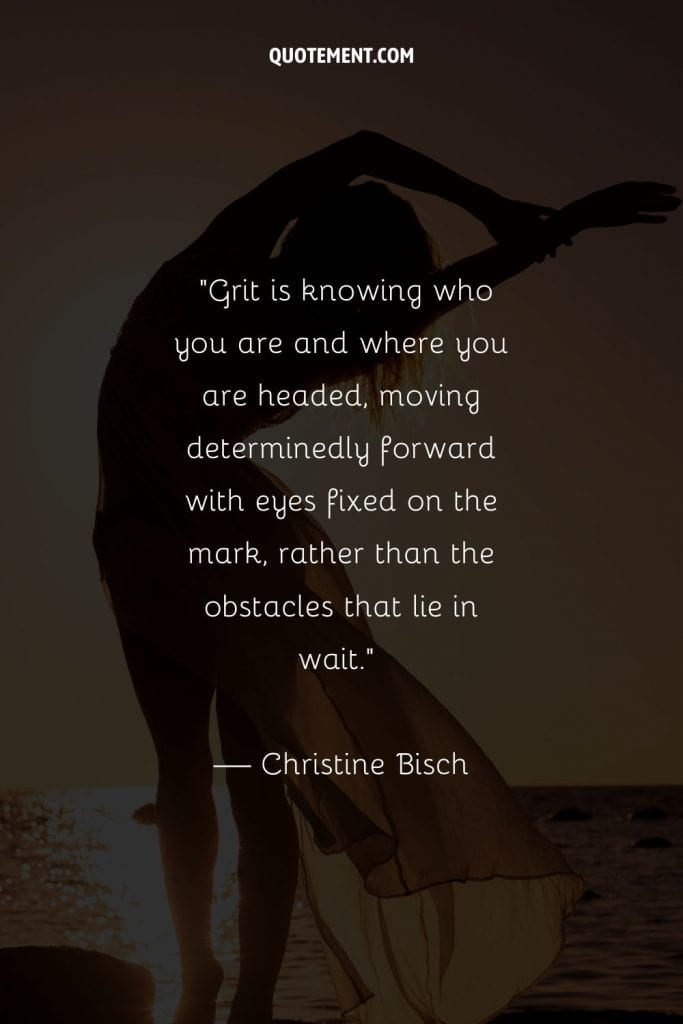 Top 100 Quotes About Grit To Live Your Life To The Fullest