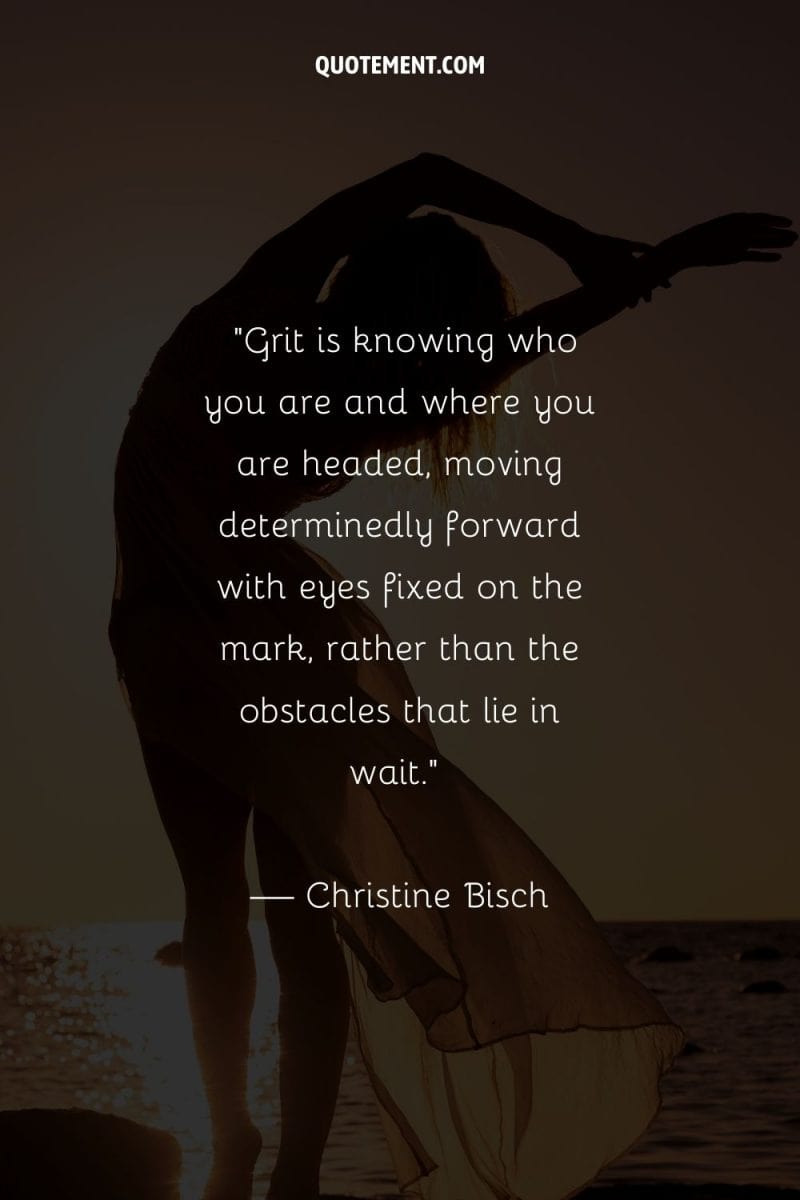 Top 100 Quotes About Grit To Live Your Life To The Fullest