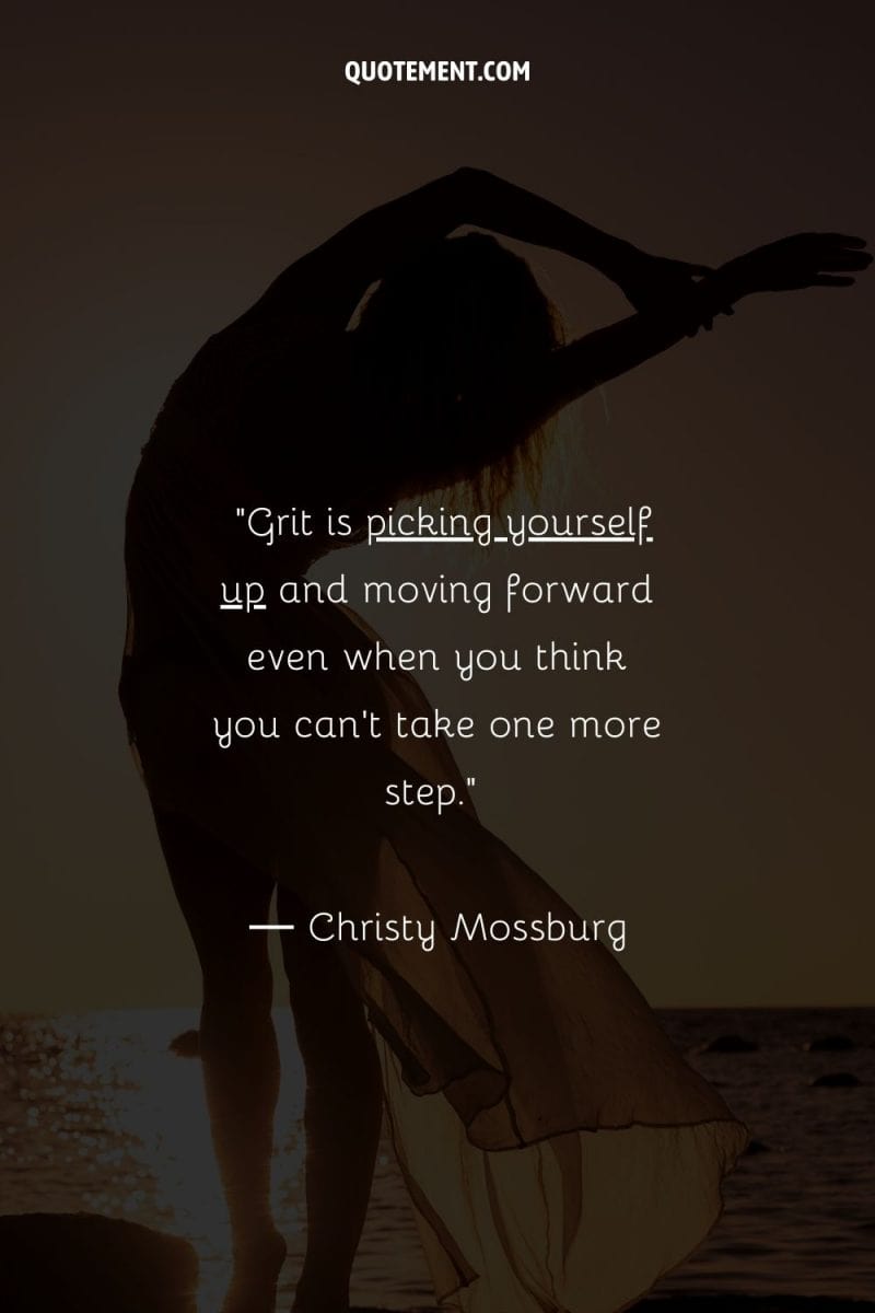 Top 100 Quotes About Grit To Live Your Life To The Fullest