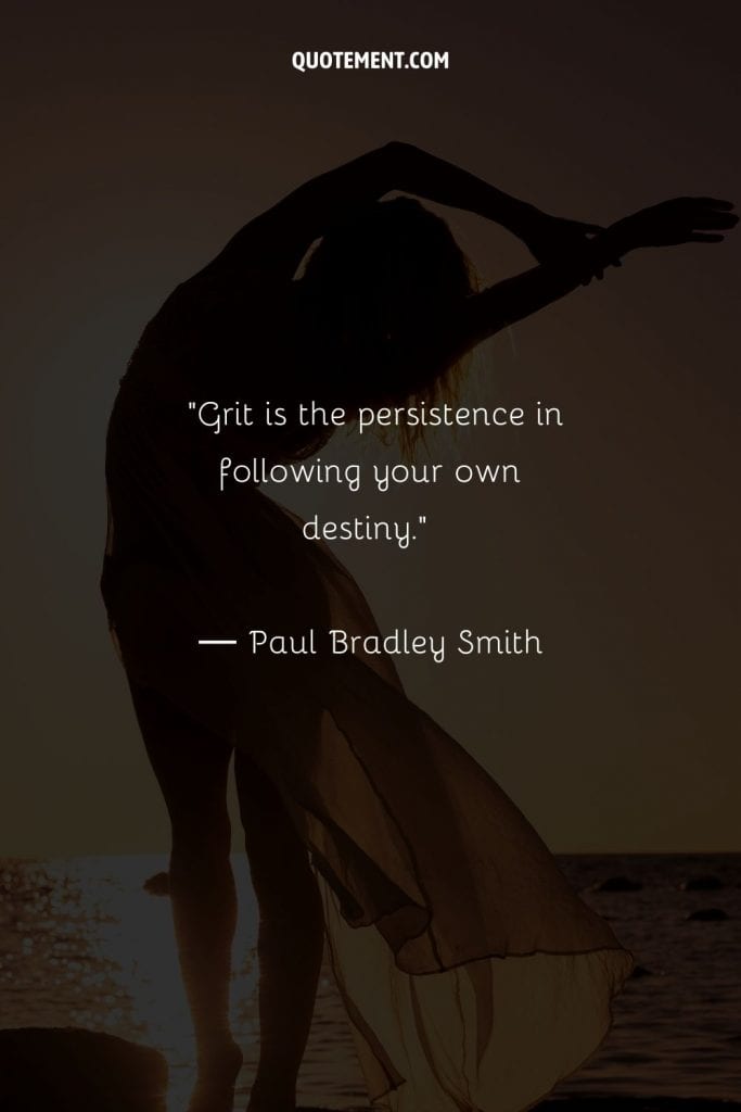 Top 100 Quotes About Grit To Live Your Life To The Fullest