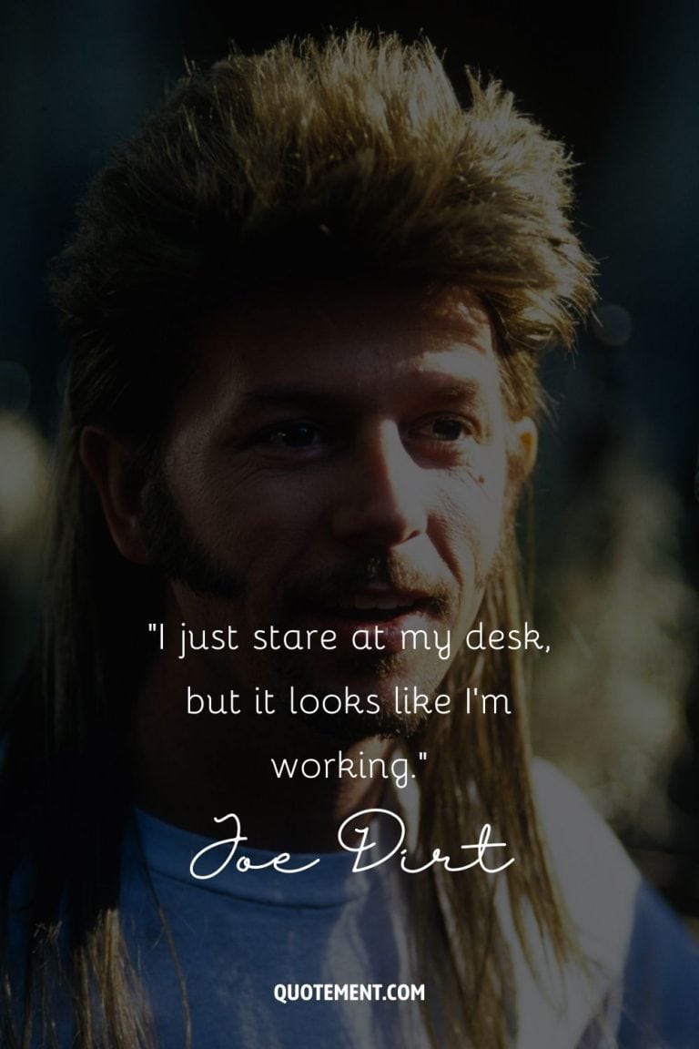 50 Joe Dirt Quotes That Will Make Your Day Dirtier