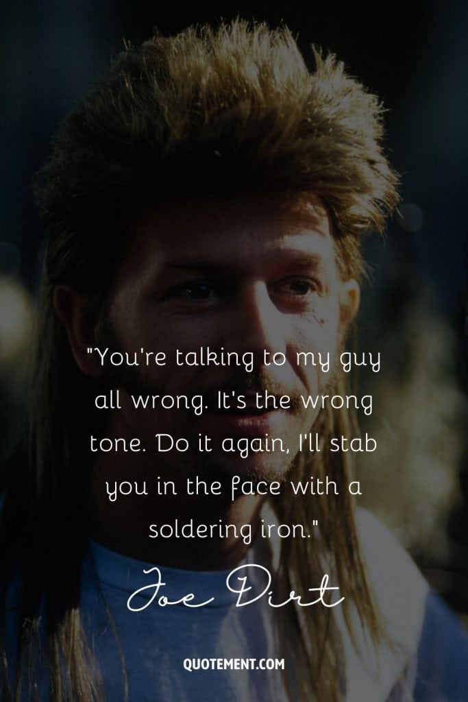 50 Joe Dirt Quotes That Will Make Your Day Dirtier