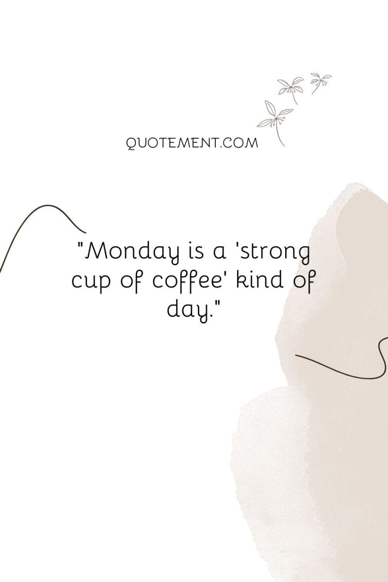 150 Funny Monday Quotes To Stop Feeling The Monday Blues