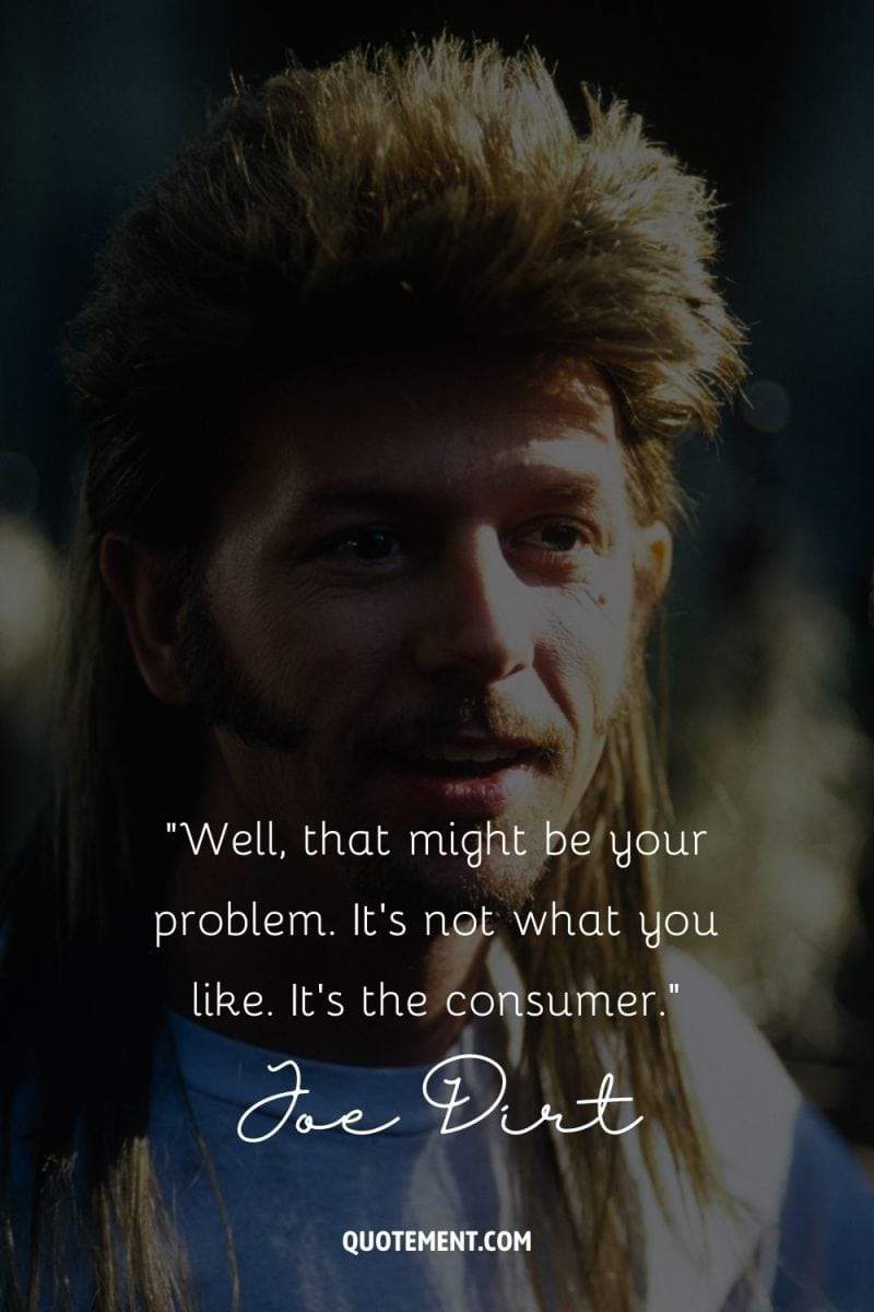 50 Joe Dirt Quotes That Will Make Your Day Dirtier