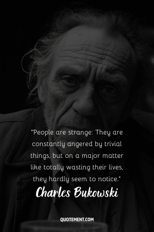 130 Genius Charles Bukowski Quotes On Life And Beyond