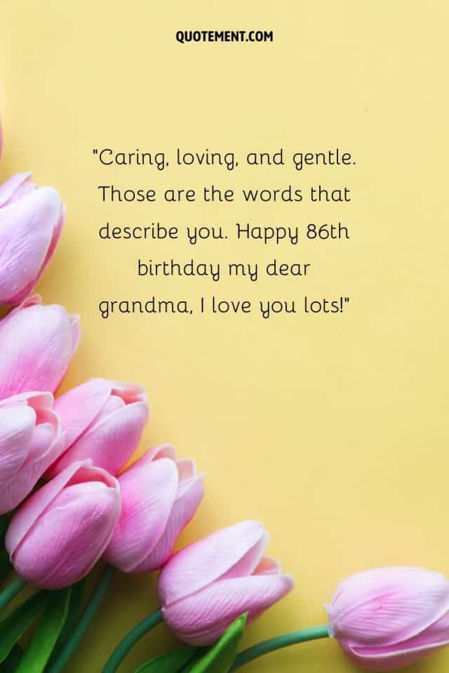 120 Loveliest Happy 86th Birthday Wishes To Warm The Heart