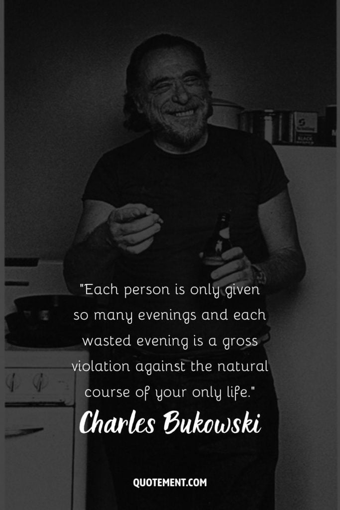 130 Genius Charles Bukowski Quotes On Life And Beyond