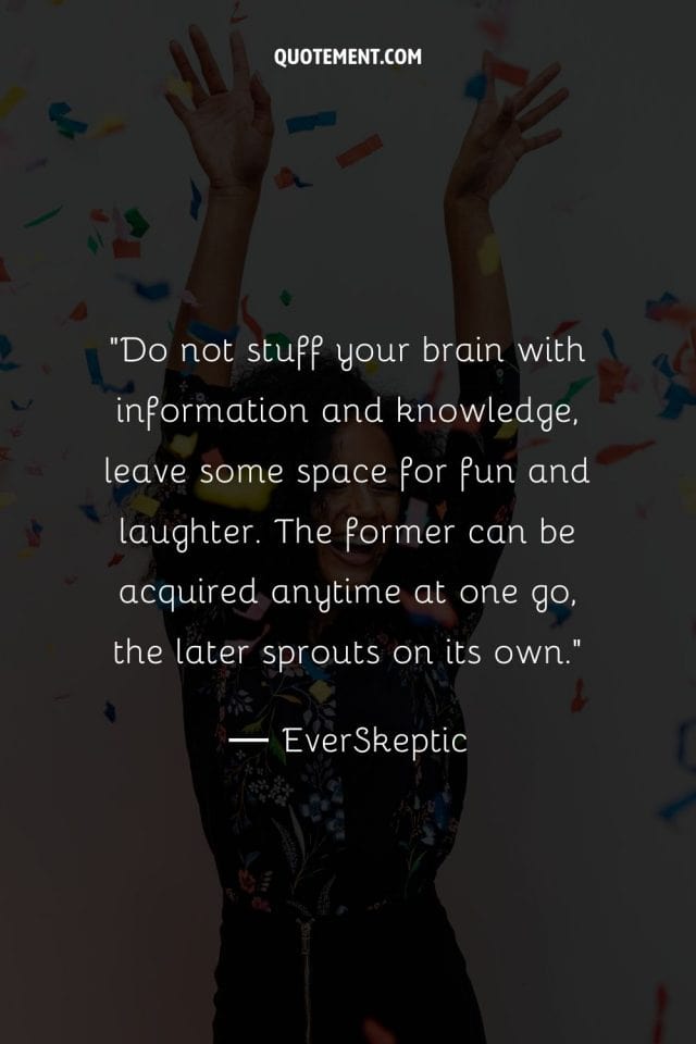 140 Quotes About Having Fun Whenever You Can