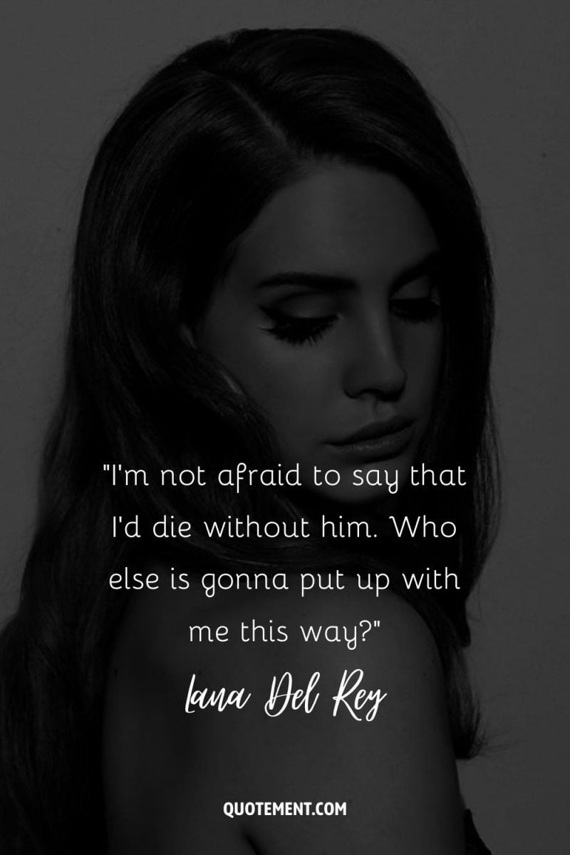 210 Lana Del Rey Quotes That Are Truly Mesmerizing