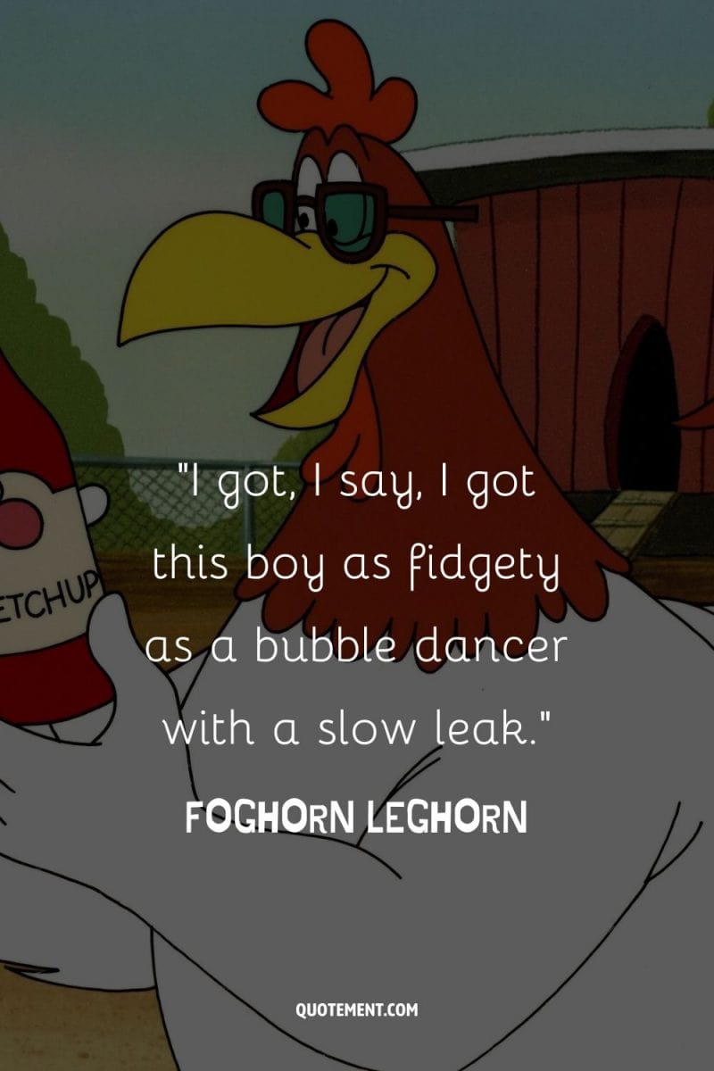 90 Foghorn Leghorn Quotes To Relieve Childhood Memories