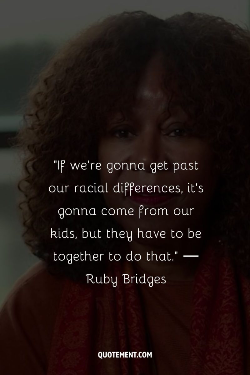 100 Empowering Ruby Bridges Quotes For All Generations