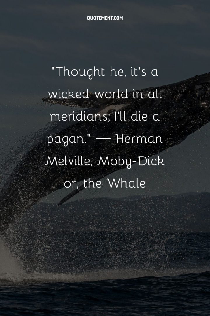 Explore 120 Moby Dick Quotes To Find The Hidden Wisdom