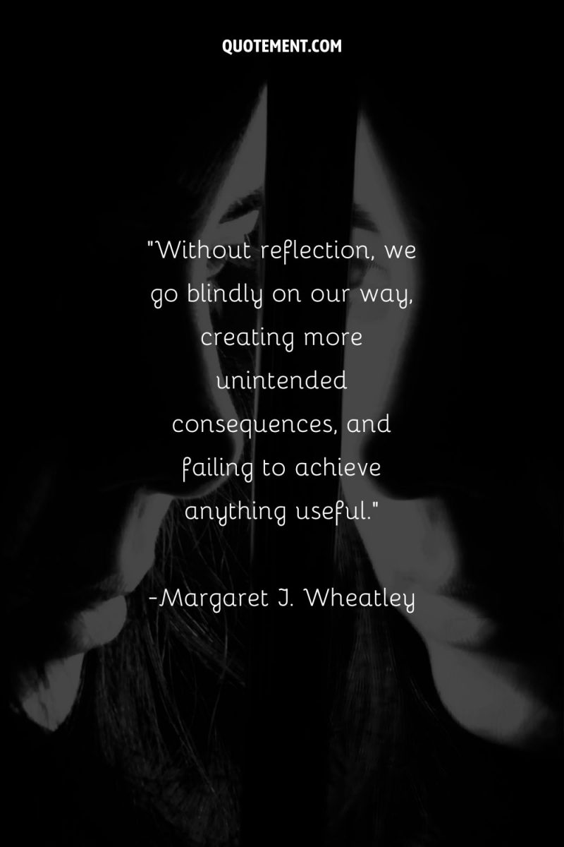 160 Greatest Reflection Quotes For A Thoughtful Life