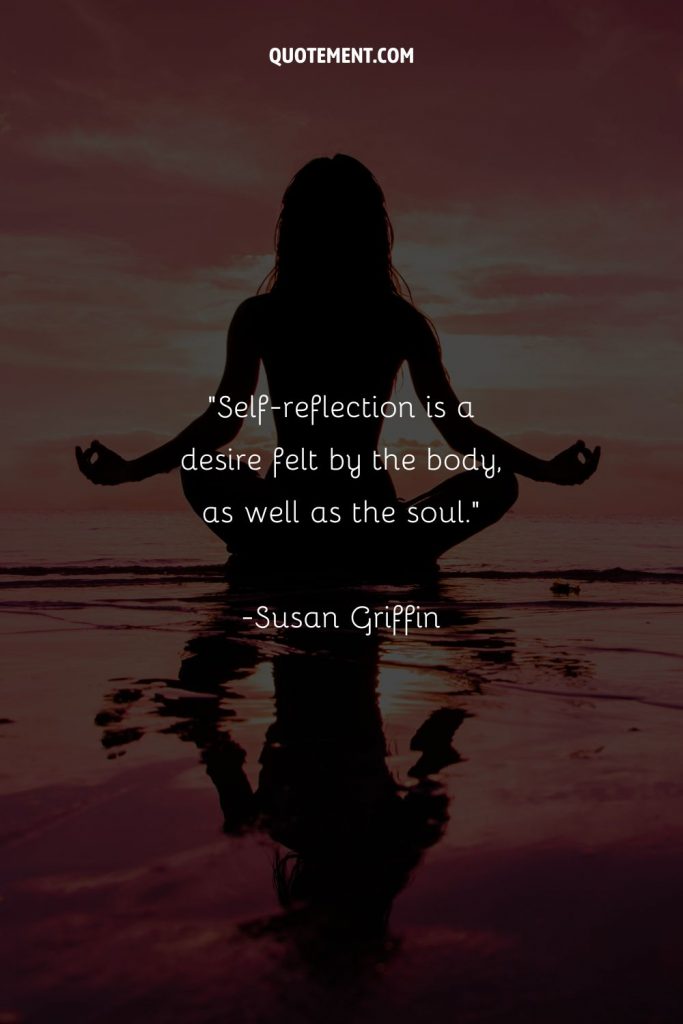 160 Greatest Reflection Quotes For A Thoughtful Life