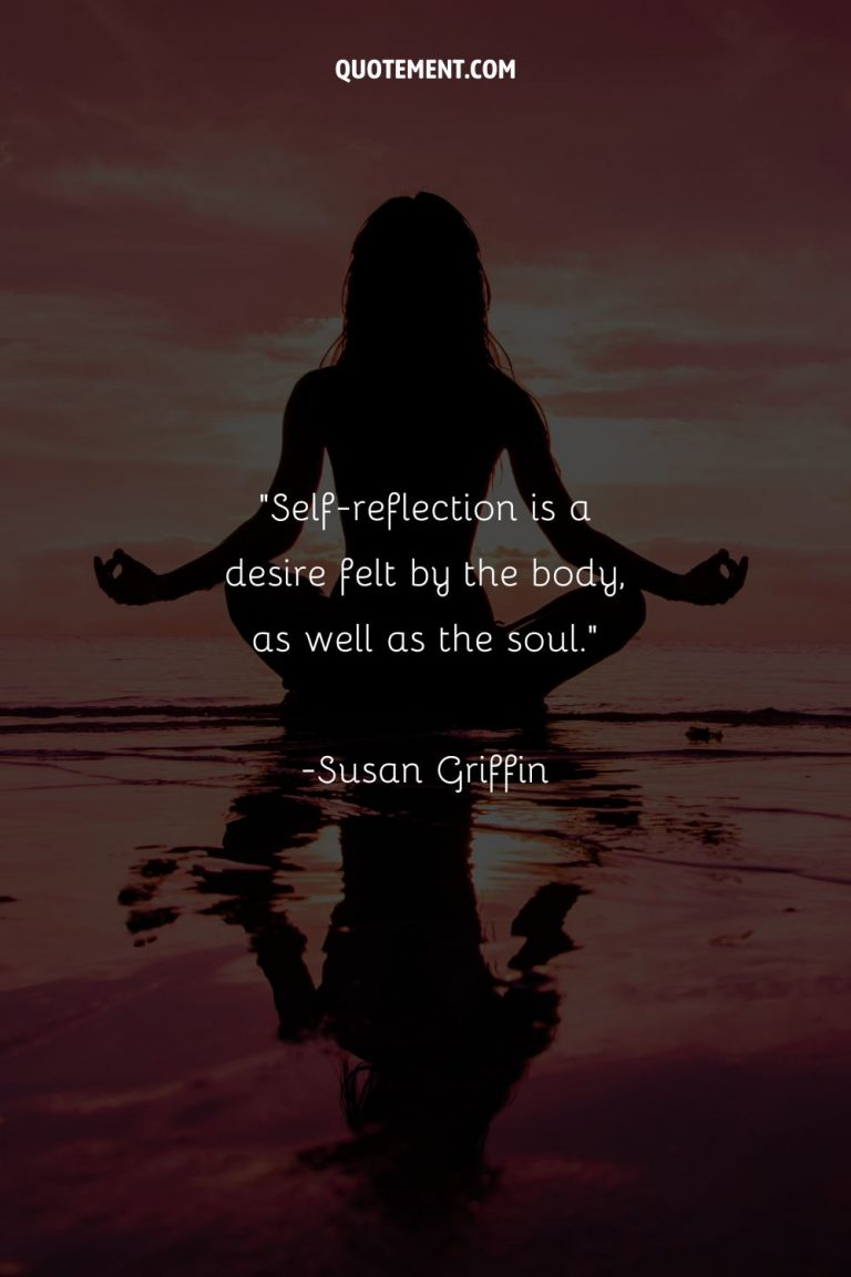 160 Greatest Reflection Quotes For A Thoughtful Life