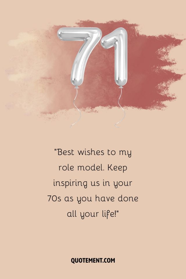 70 Warmest Happy 71st Birthday Wishes For A Special Day