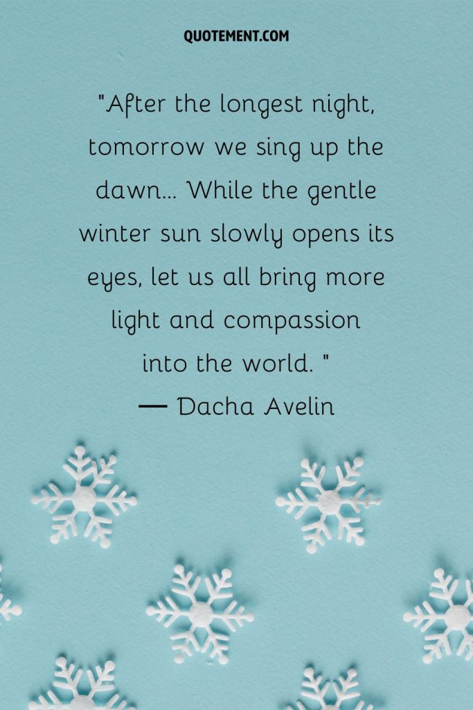 110 Inspiring Winter Solstice Quotes To Warm Your Heart