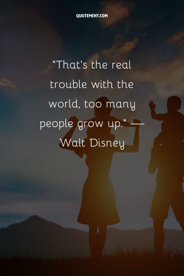 120 Quotes About Growing Up Both Kids & Adults Should Read