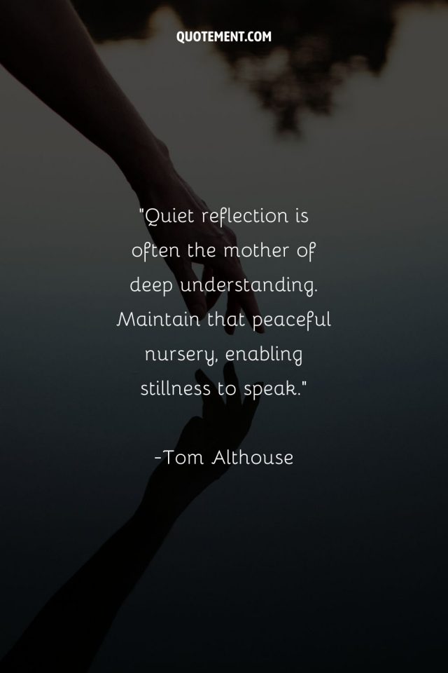 160 Greatest Reflection Quotes For A Thoughtful Life