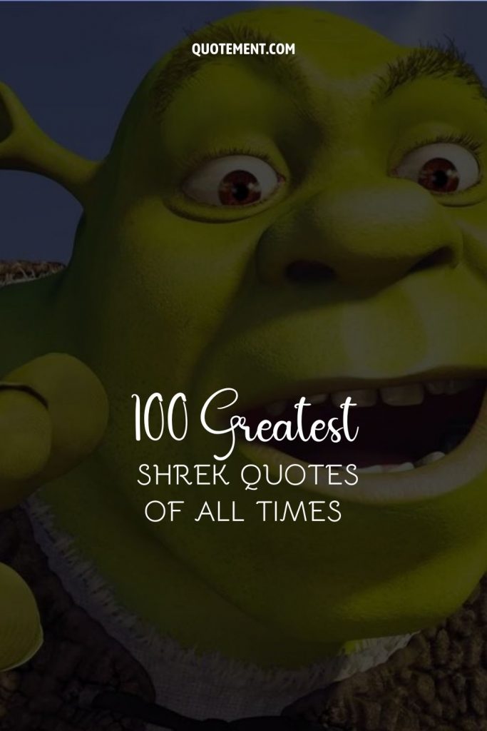 100 Greatest Shrek Quotes Of All Times