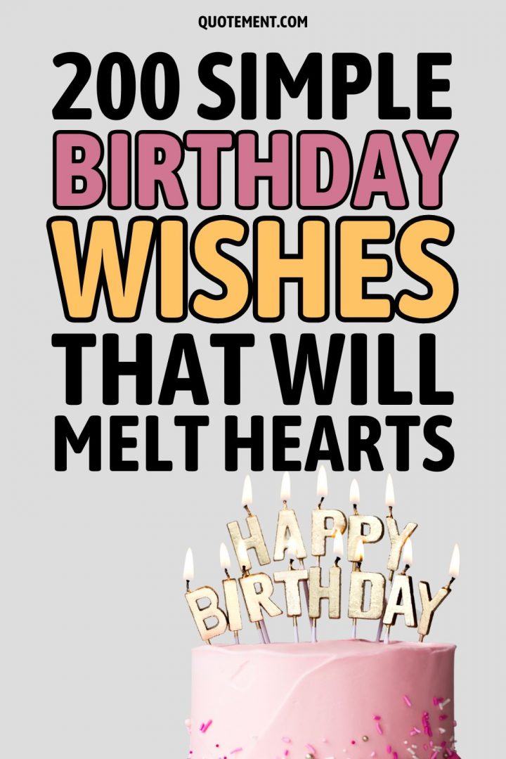 200 Simple Birthday Wishes That Will Melt Hearts