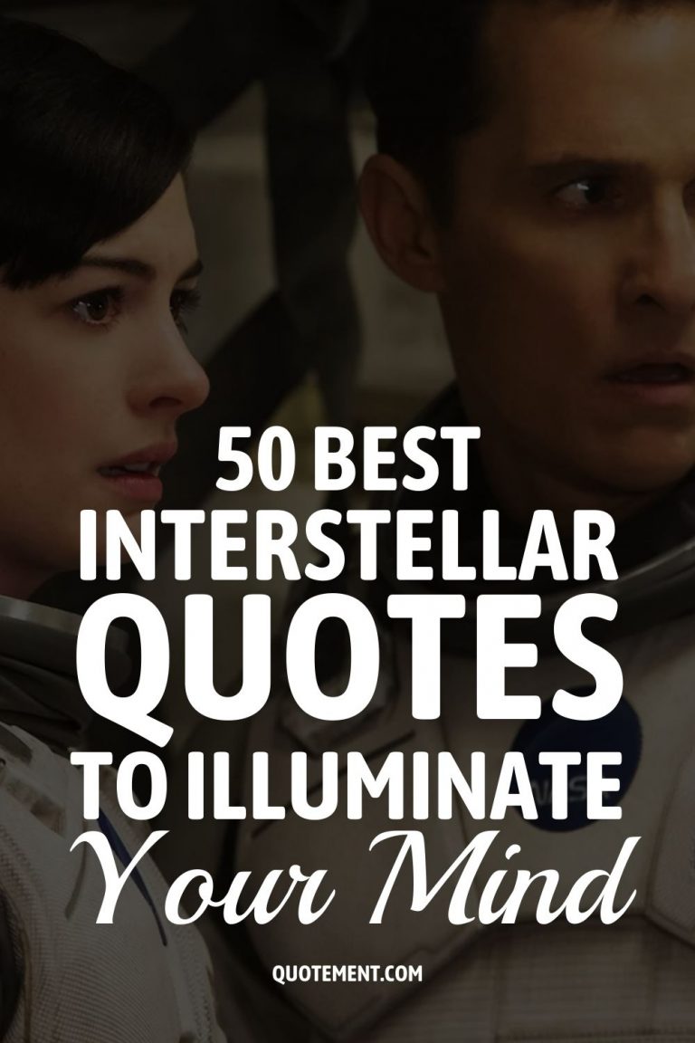 50 Best Interstellar Quotes To Illuminate Your Mind