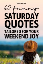 60 Funny Saturday Quotes Tailored For Your Weekend Joy