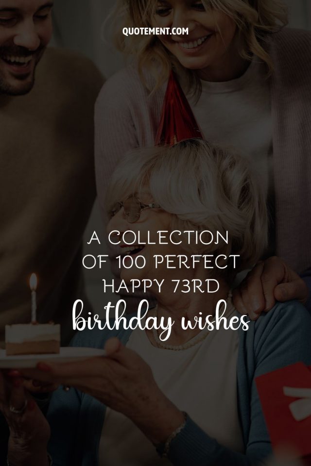 A Collection Of 100 Perfect Happy 73rd Birthday Wishes