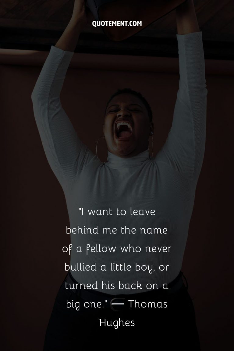 120 Best Bully Quotes To Inspire Courage And Resilience