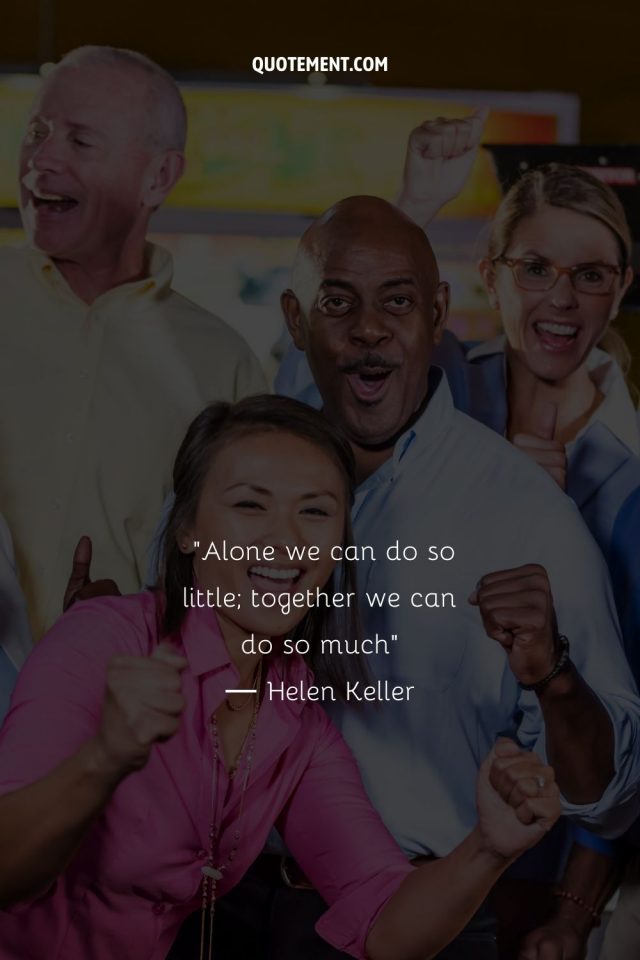 150 Team Building Quotes For Spending Inspiring Time Together