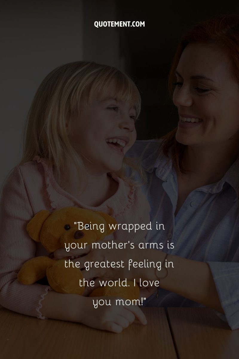 130 I Love You Mom Quotes To Celebrate This Special Bond